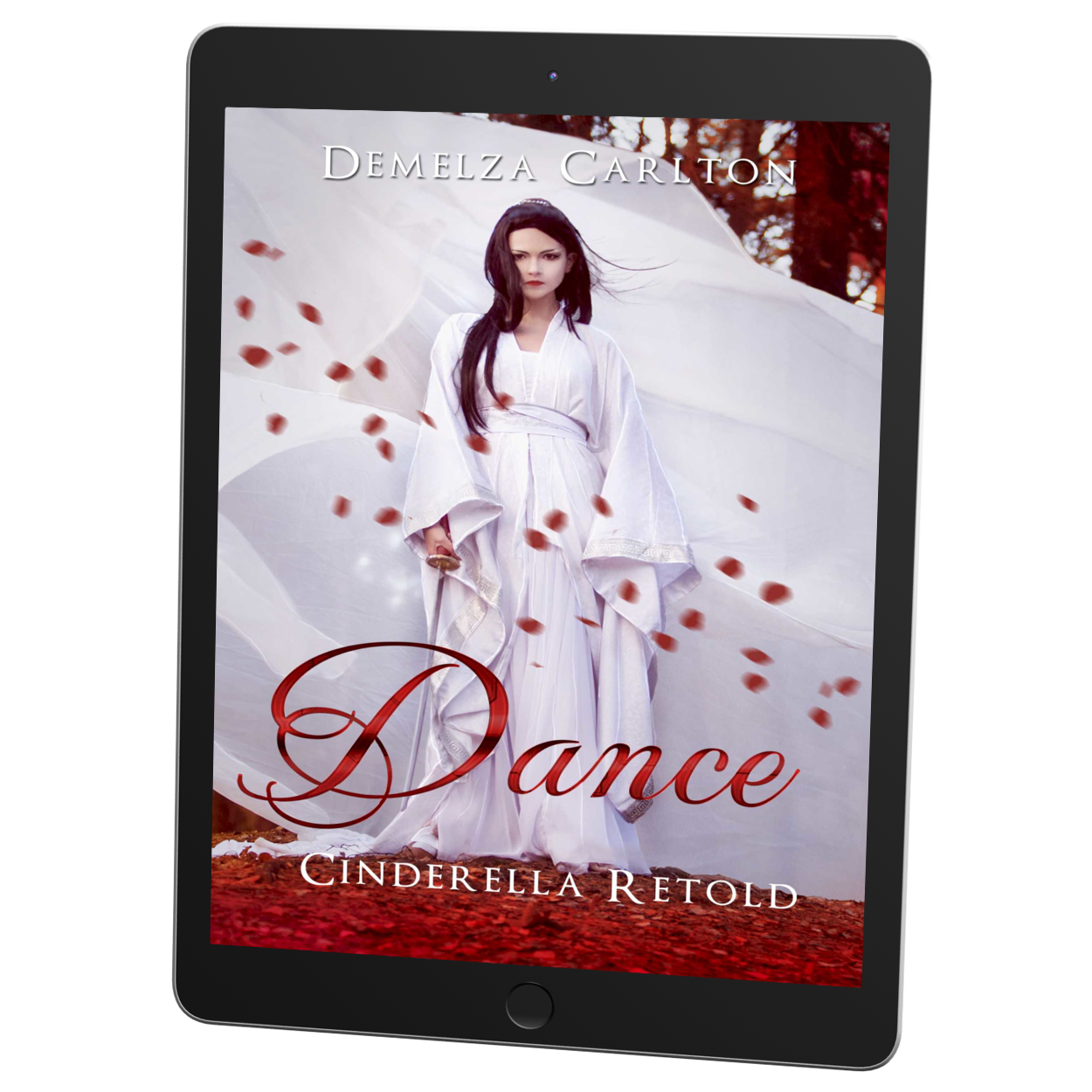 Dance: Cinderella Retold (Book 2 in the Romance a Medieval Fairytale s – Demelza Carlton Books